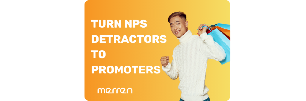 Turn NPS detractors to promoters using these 7 tips