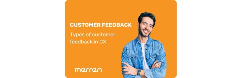 9 Types of Customer Feedback In CX